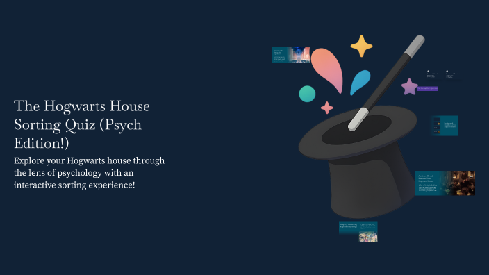 The Hogwarts House Sorting Quiz (Psych Edition!) by Megan Fran on Prezi