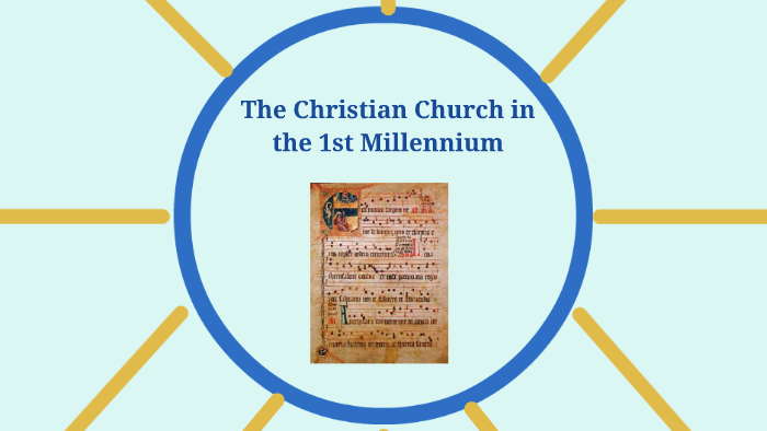 The Christian Church in the 1st Millennium by Emily Pankau on Prezi