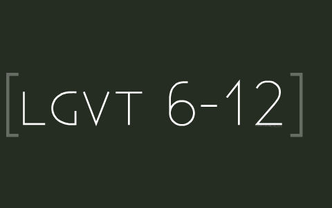 LGVT 6-12 by Bazuko Bembe on Prezi