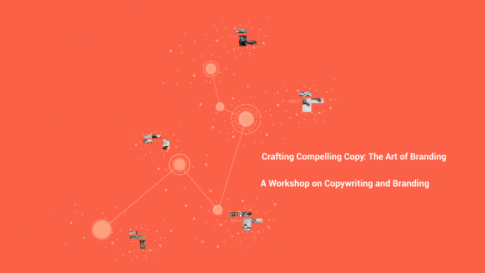 Crafting Compelling Copy: The Art of Branding by Dawn Gour on Prezi