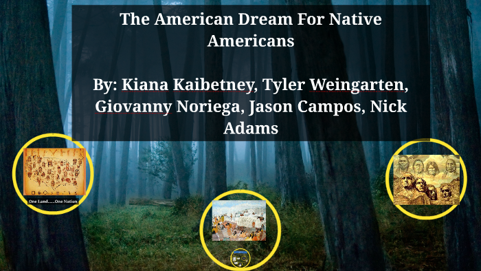 The American Dream For Native Americans by Gio Noriega on Prezi