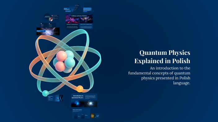 Quantum Physics Explained in Polish by Nikodem Stolarczyk on Prezi