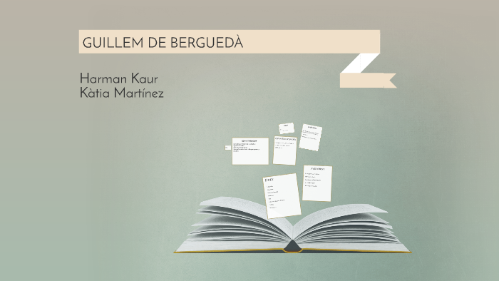 GUILLEM DE BERGUEDÀ by Harman Aujla on Prezi