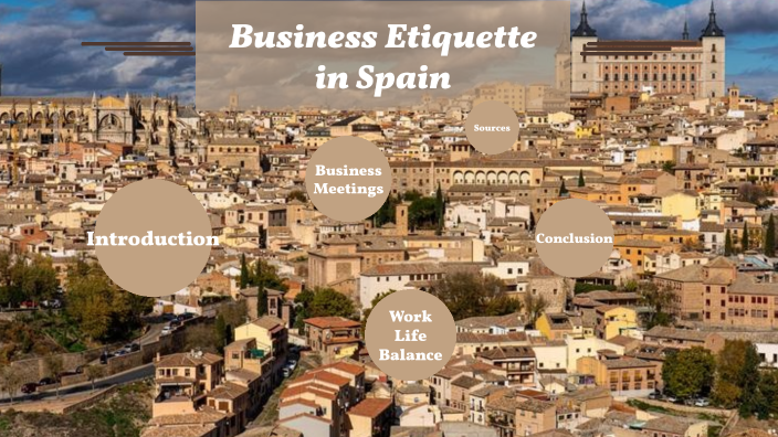 Business Etiquette in Spain by Quinn Bost on Prezi