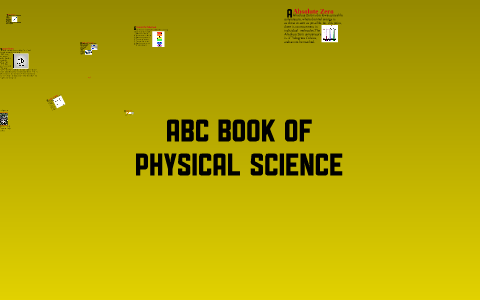 ABC Book of Physical Science by Anna-Maria Springman on Prezi