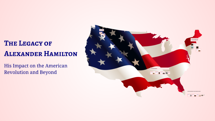 The Legacy of Alexander Hamilton by Amber Brown on Prezi