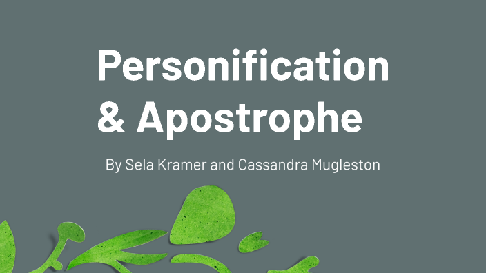 Personification & Apostrophe by Sela Kramer on Prezi