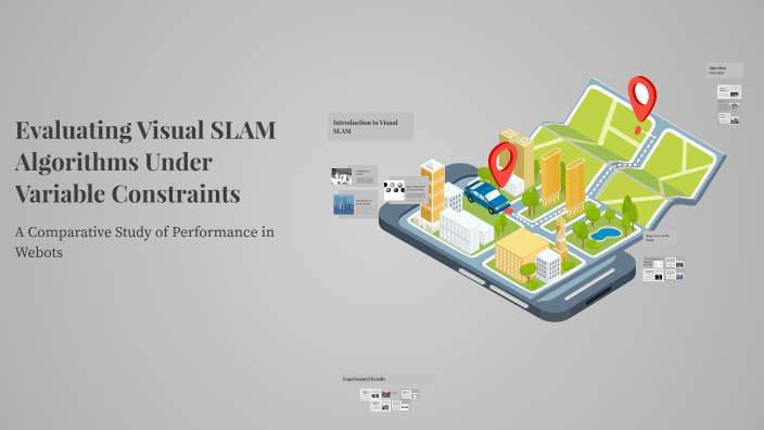 Evaluating Visual SLAM Algorithms Under Variable Constraints by Bharat ...
