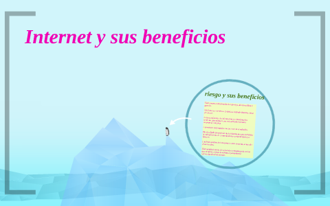 Internet y sus beneficios by zuleica flores on Prezi