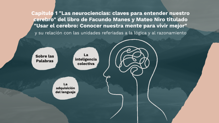 Capítulo 1 "Las neurociencias: claves para entender nuestro cerebro" del libro de Facundo Manes ...