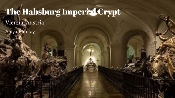 The Habsburg Imperial Crypt by Aniya Barclay on Prezi