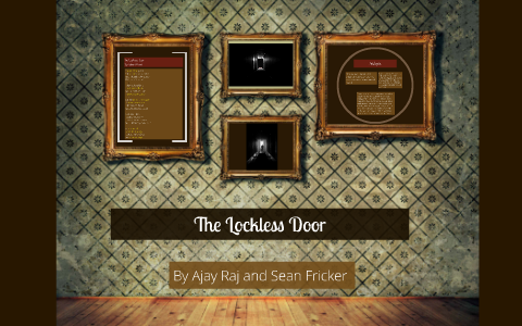 The Lockless Door by Ajay Raj on Prezi