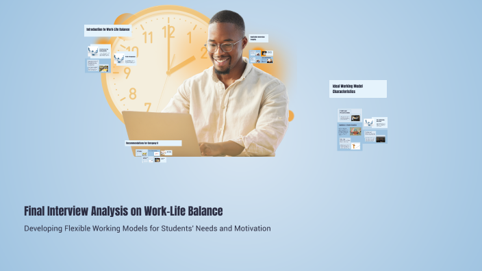 Final Interview Analysis on Work-Life Balance by Johanna Stickling on Prezi