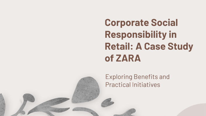 Corporate Social Responsibility in Retail: A Case Study of ZARA by ...