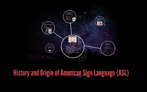 History and Origin of American Sign Language by Lauren Hyman on Prezi