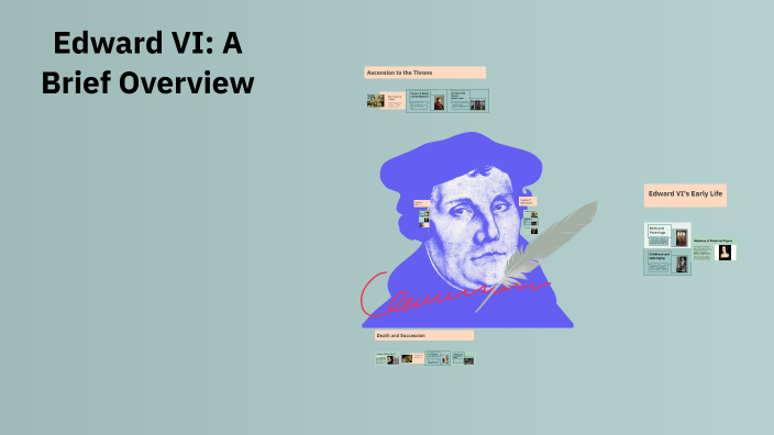 Edward VI: A Brief Overview by Andrea Castaldo on Prezi