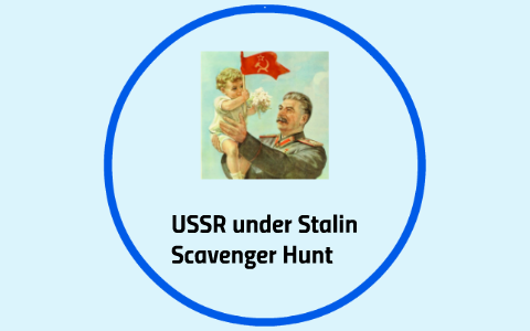 USSR under Stalin Scavenger Hunt by Sujit Roy