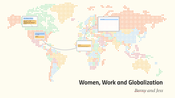 Women, Work and Globalization by Bernadeth Betchi on Prezi