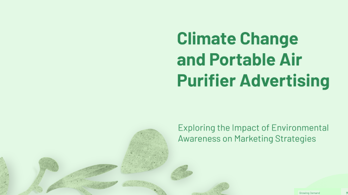 Climate Change and Portable Air Purifier Advertising by Dia Jain on Prezi