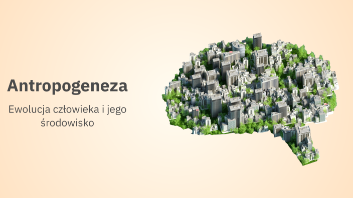 Antropogeneza by antoni wieczorek on Prezi