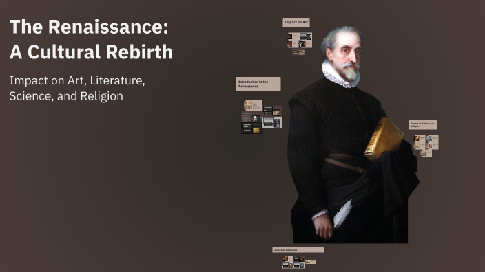 The Renaissance: A Cultural Rebirth by Aditya Jaiswal on Prezi
