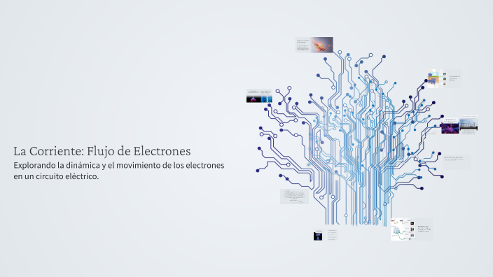 La Corriente: Flujo de Electrones by gerardo avalos on Prezi