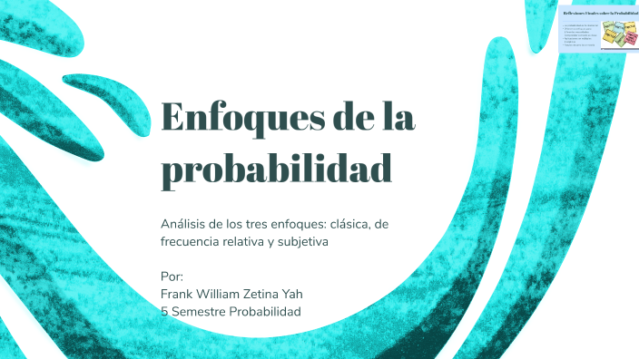 Enfoques de la probabilidad by frank zetina on Prezi