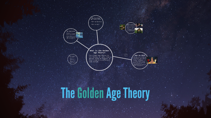 The Golden Age Theory by Autumn Purcell on Prezi
