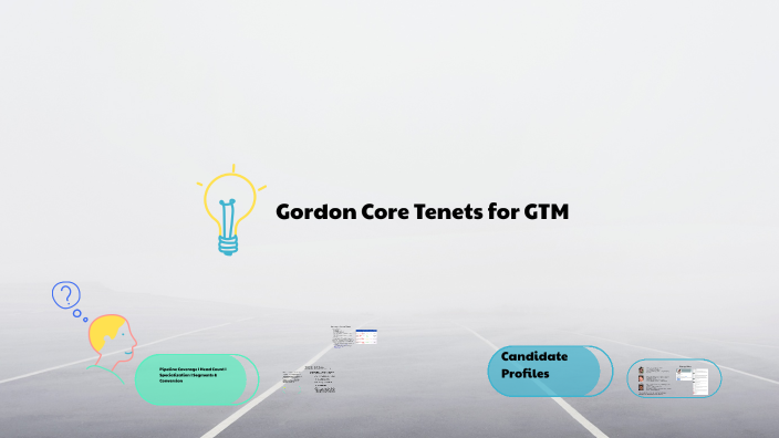 Gordon Core Tenets for GTM by Gordon Jen on Prezi