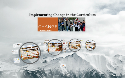 Implementing Change in the Curriculum by Monica P on Prezi