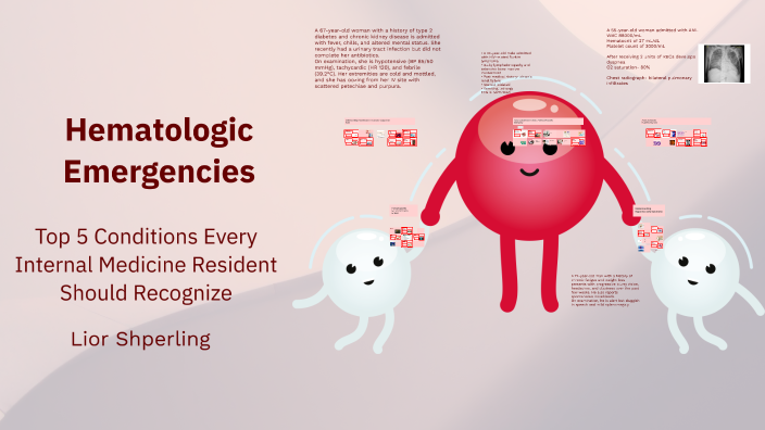 Hematologic Emergencies by lior shperling on Prezi