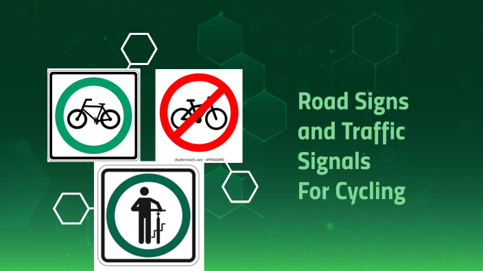 Road Signs and Traffic Signals For cycling by Alexander Logaridis on Prezi