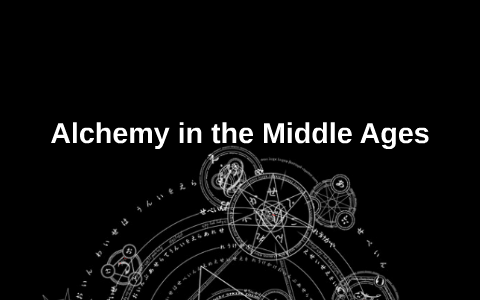 Alchemy in the Middle Ages by Jake Sandmann on Prezi