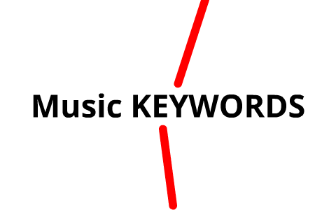 MUSIC KEY WORDS by matty black on Prezi