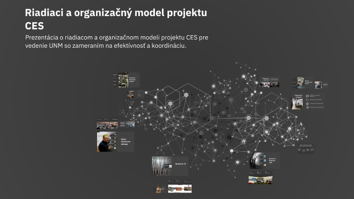 Riadiaci a organizačný model projektu CES by Pavol Zajac on Prezi