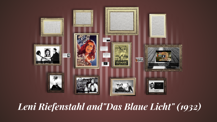 Leni Riefenstahl and Das Blaue Licht (1932) by Allee Surgeary on Prezi