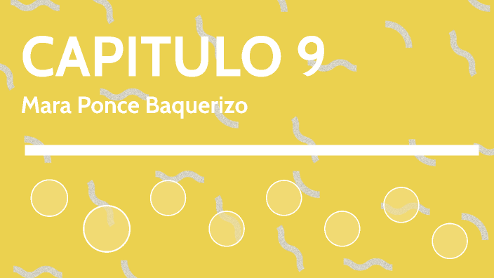 Capitulo 9 by Mara Ponce on Prezi