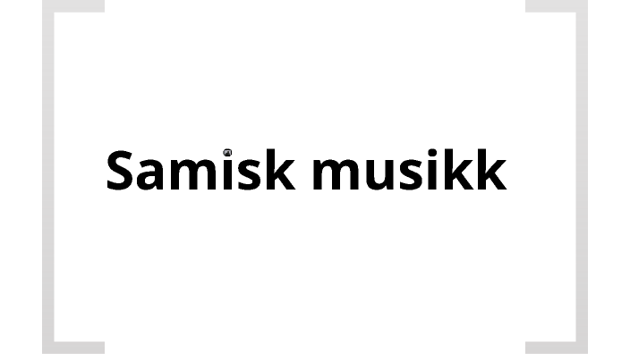 Samisk musikk (v 2024) by Randi Sandstad on Prezi