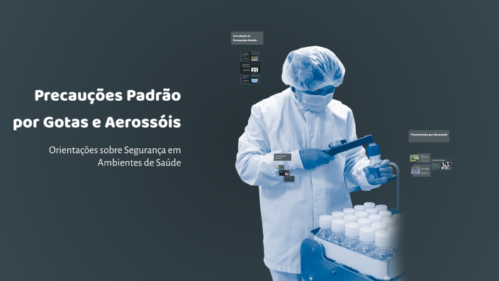 Precauções Padrão por Gotas e Aerossóis by Priscila Silva on Prezi