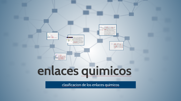 clasificacion de los enlaces quimicos by Jazmin Arias on Prezi Next