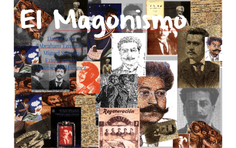 El Magonismo by Montse MA on Prezi