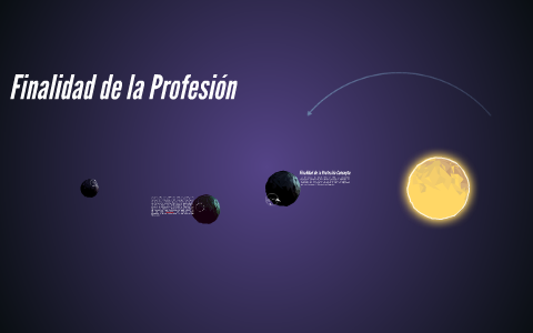 Finalidad de la Profesión by fidel arellano on Prezi