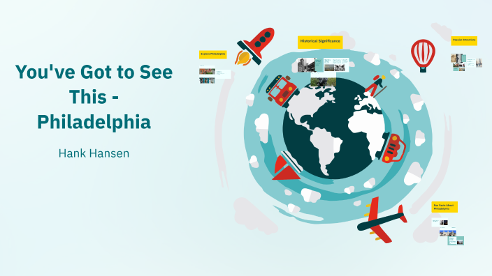 You've Got to See This - Philadelphia by hank hansen on Prezi