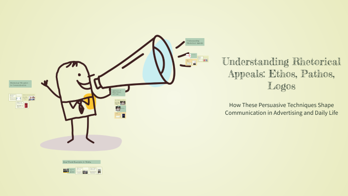 Understanding Rhetorical Appeals: Ethos, Pathos, Logos by Bridget ...