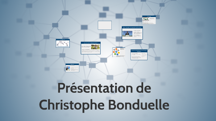 Présentation de Christophe Bonduelle by on Prezi