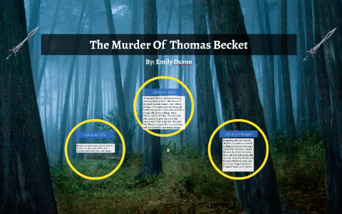The Murder Of Thomas a Becket by Emily Duron on Prezi