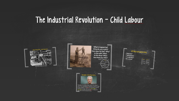 The Industrial Revolution - Child Labour by Abi Grady on Prezi