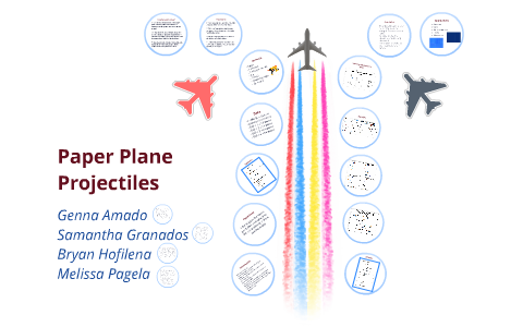 Paper Plane Projectiles by Genna Amado on Prezi