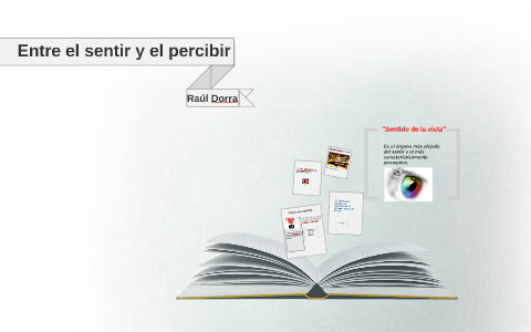 Entre el sentir y el percibir by Ana Laura López García on Prezi