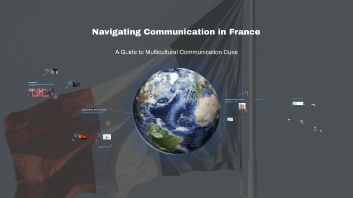 Navigating Communication in France by PRINCE EDWIN ZABLAN on Prezi